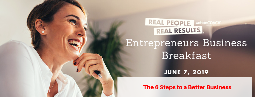 Book tickets for Entrepreneurs Business Breakfast – The 6 Steps to a ...
