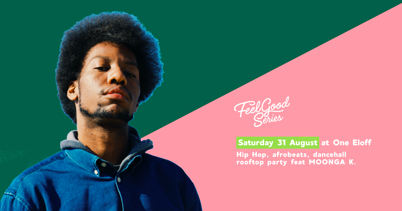 Book tickets for Feel Good Series #23 Featuring Moonga K