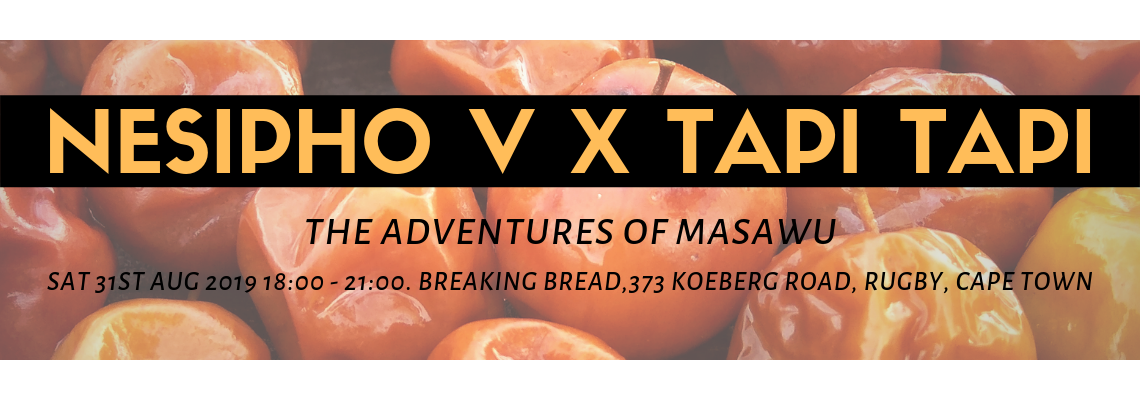 Book tickets for NESIPHO V X TAPI TAPI: the adventures of masawu