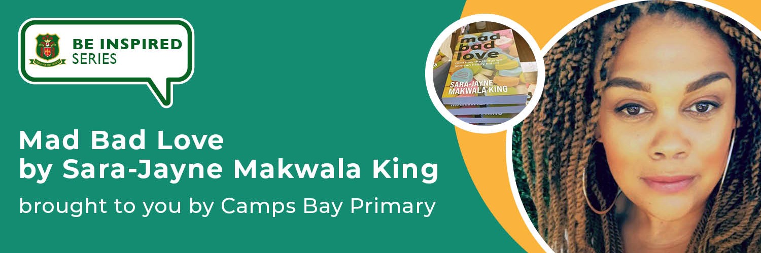 Book tickets for Be Inspired Series: Mad Bad Love : Sara-Jayne Makwala King