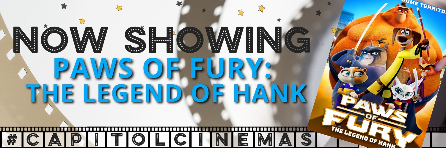 Book tickets for Capitol Cinemas - Paws of Fury: The Legend of Hank