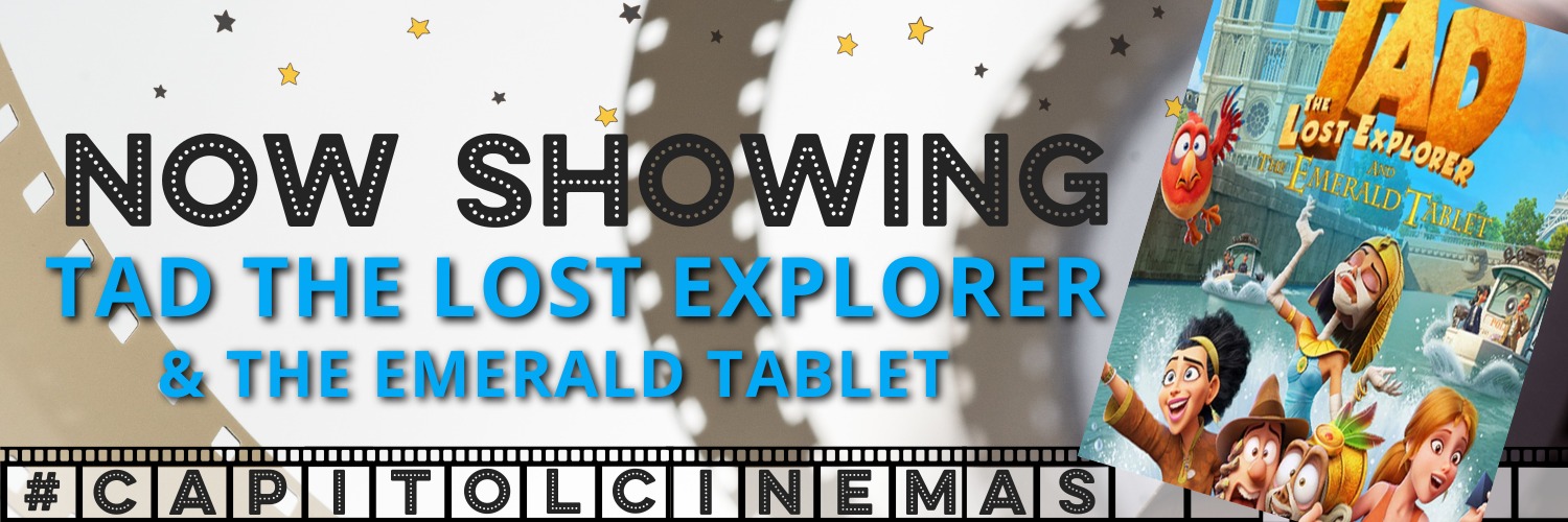 Book tickets for Capitol Cinemas - Tad The Explorer & The Emerald Tablet