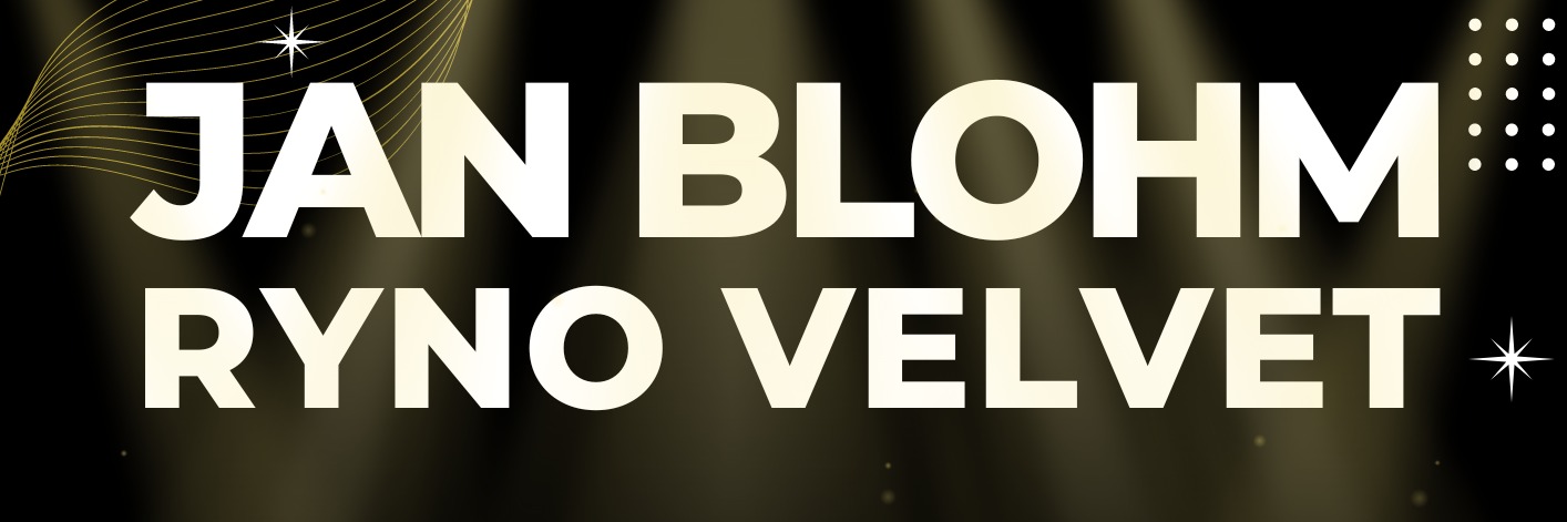 Book tickets for Jan Blohm & Ryno Velvet