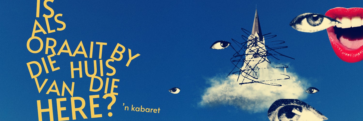 Book tickets for Is als oraait by die huise van die Here? n' Kabaret