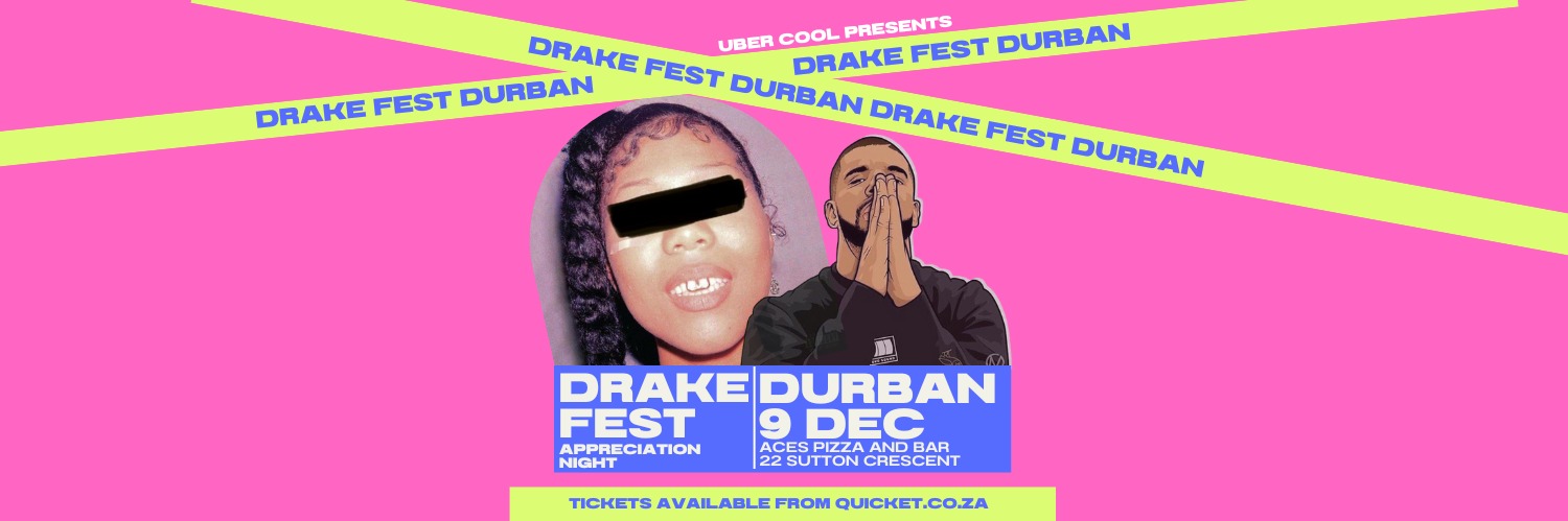 Book tickets for Drake Fest Durban Edition