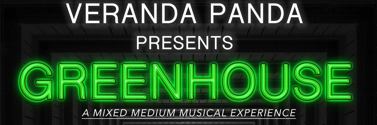 Book tickets for VERANDA PANDA PRESENTS GREEN HOUSE: A MIXED MEDIUM ...