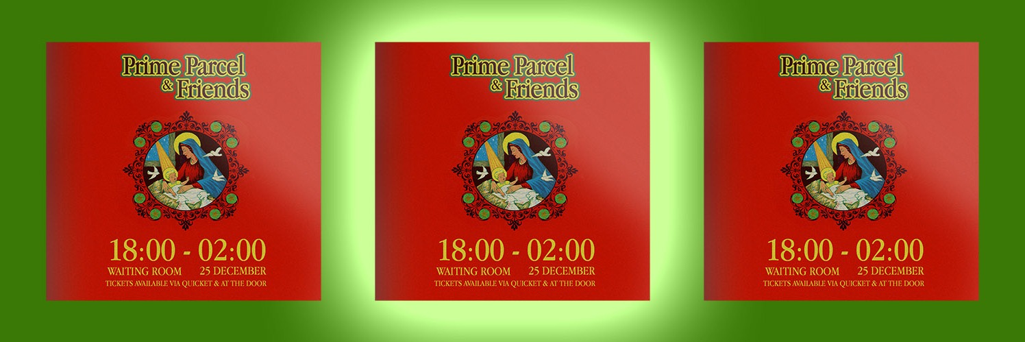 Book tickets for Prime Parcel & Friends - 25 December 2022