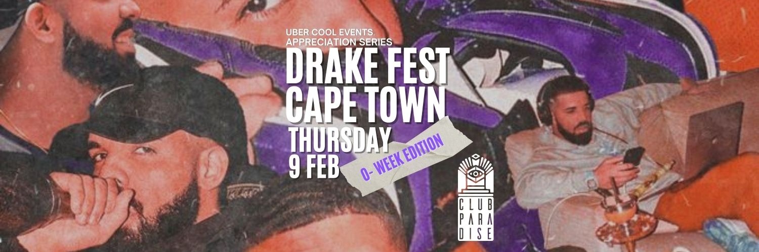 Book tickets for Drake Fest Cape Town - O Week Edition - Club Paradise