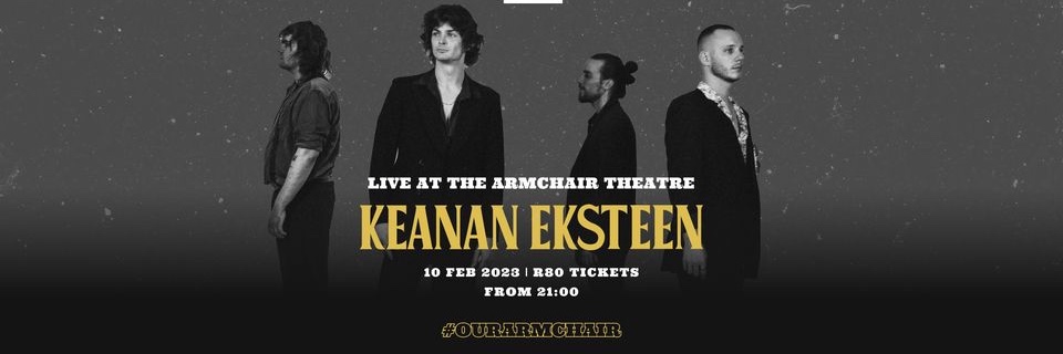 Book tickets for Keanan Eksteen LIVE at the Armchair Theatre