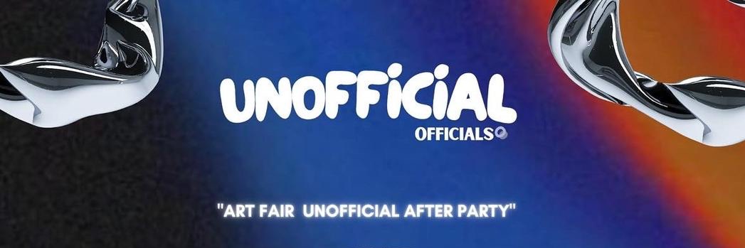 Book tickets for UNOFFICIAL/OFFICIALS - Art Fair Unofficial After Party