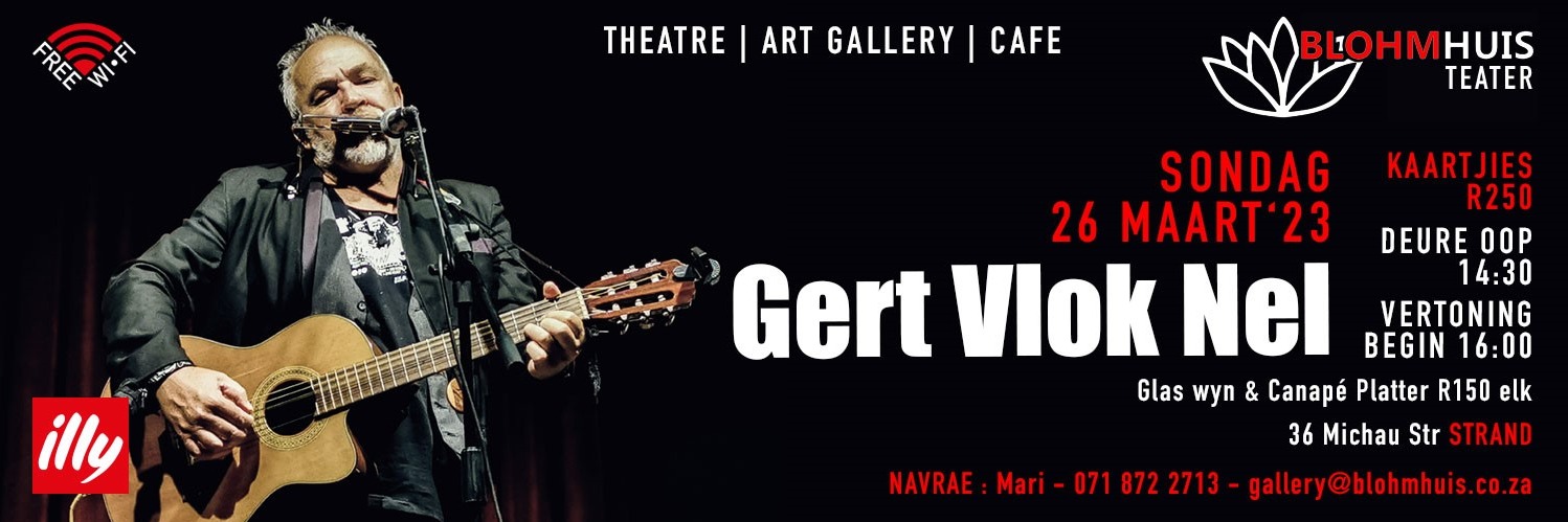 Book tickets for Gert Vlok Nel : Sondag 26 Maart 2023 : Blohmhuis ...