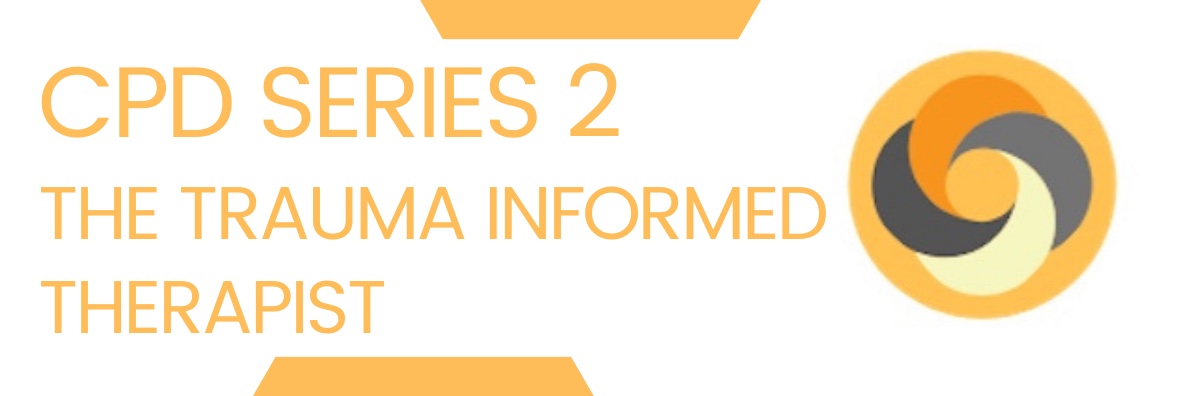 Book tickets for The Trauma Informed Therapist ; CPD Series 2 Talk 3