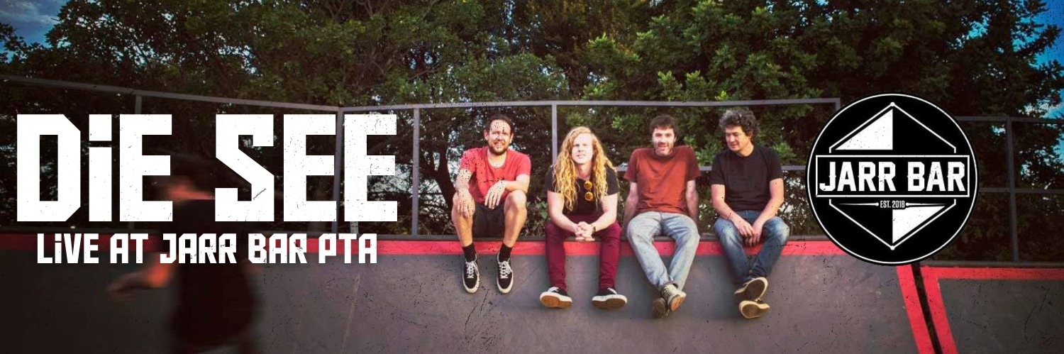 Book tickets for Die See LIVE at Jarr Bar PTA