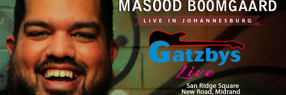 Book tickets for Masood Boomgaard LIVE in Johannesburg at Gatzbys LIVE ...