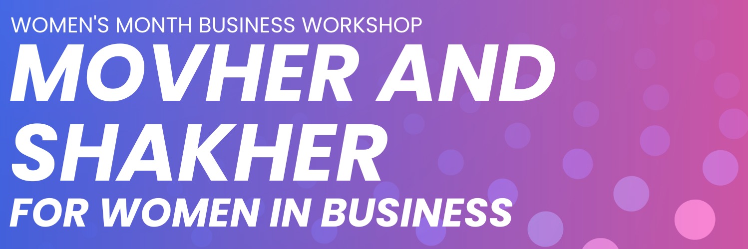 Book tickets for MovHER and ShakHER: WORKSHOP FOR WOMEN IN BUSINESS