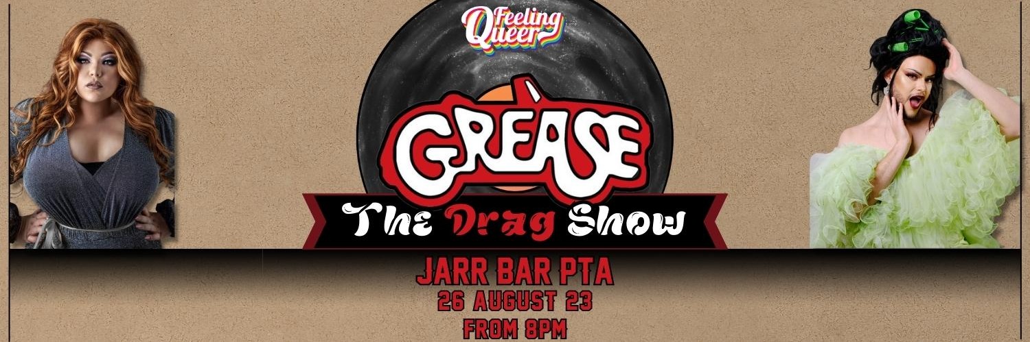 Book tickets for Grease - The Drag Show - Jarr Bar PTA