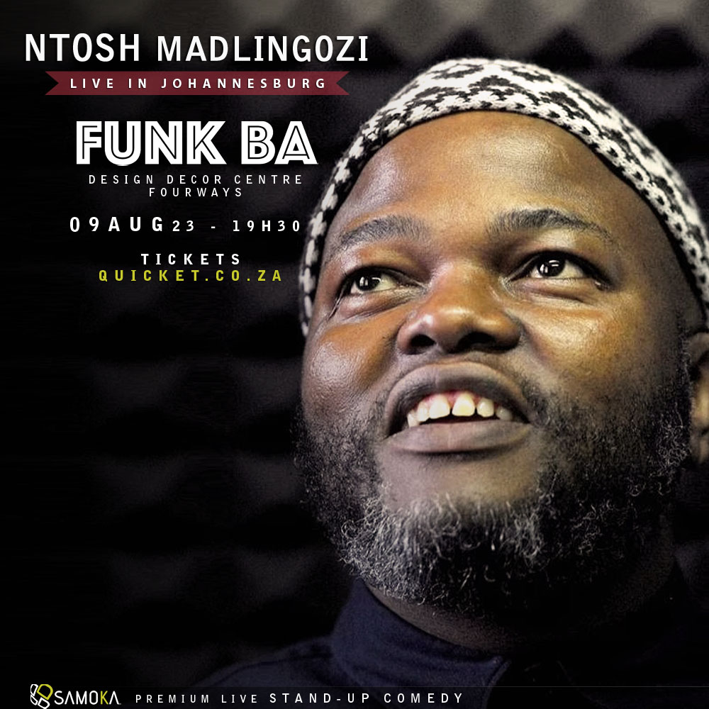Book tickets for Ntosh Madlingozi LIVE in Johannesburg at Funk Ba, Fourways 09 Aug 2023