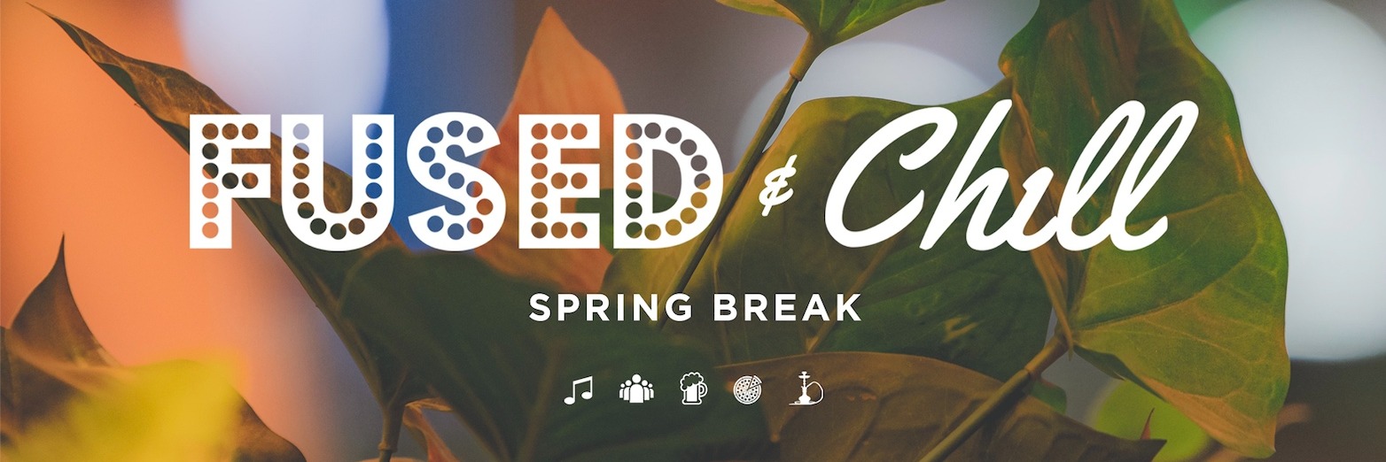 Book tickets for Fused & Chill CPT - Spring Break