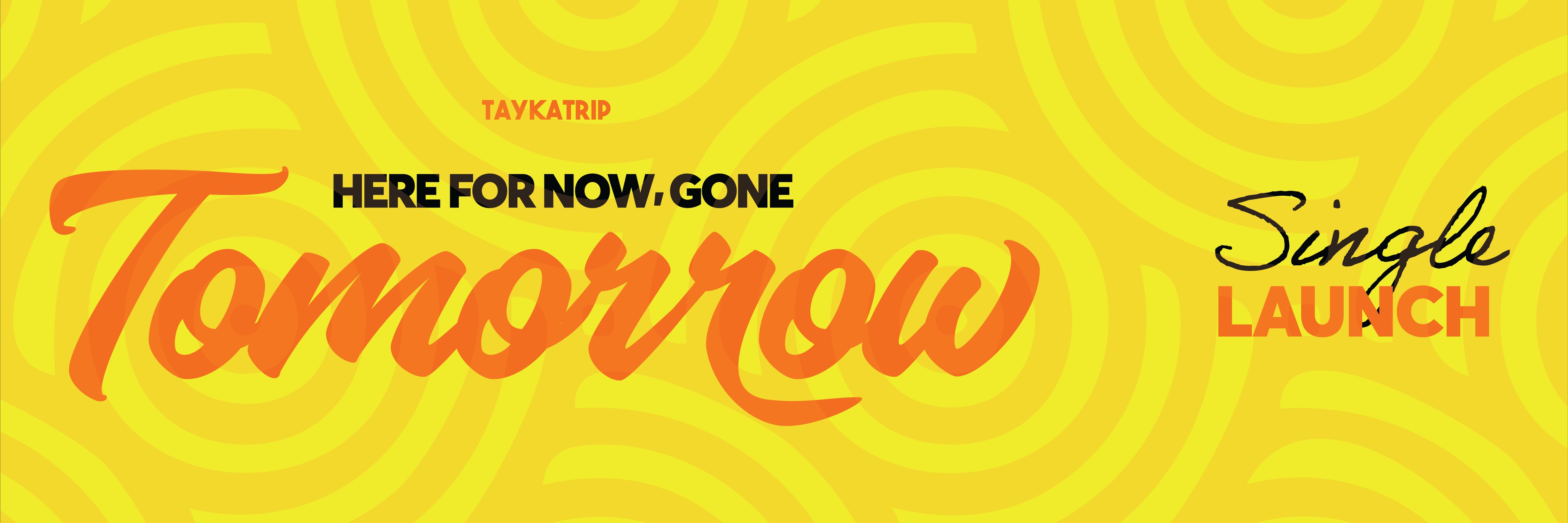 Book tickets for HERE FOR NOW, GONE TOMORROW - SINGLE LAUNCH