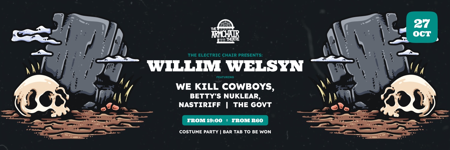 Book tickets for The Electric Chair Presents : WILLIM WELSYN / WE KILL ...