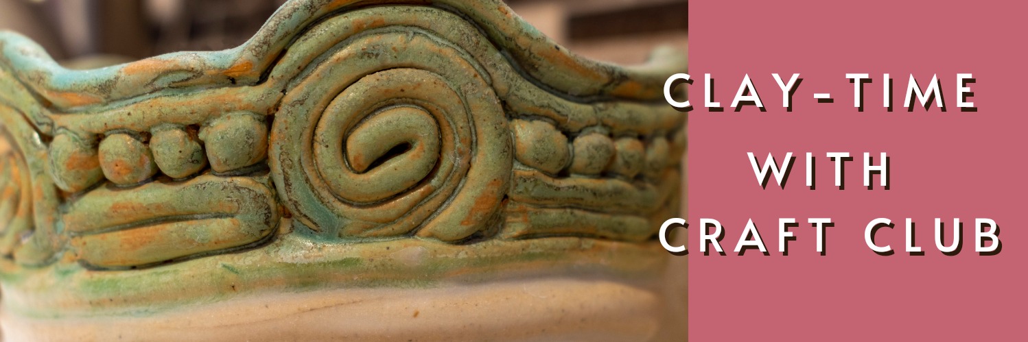 Book tickets for Clay - Time with Craft Club