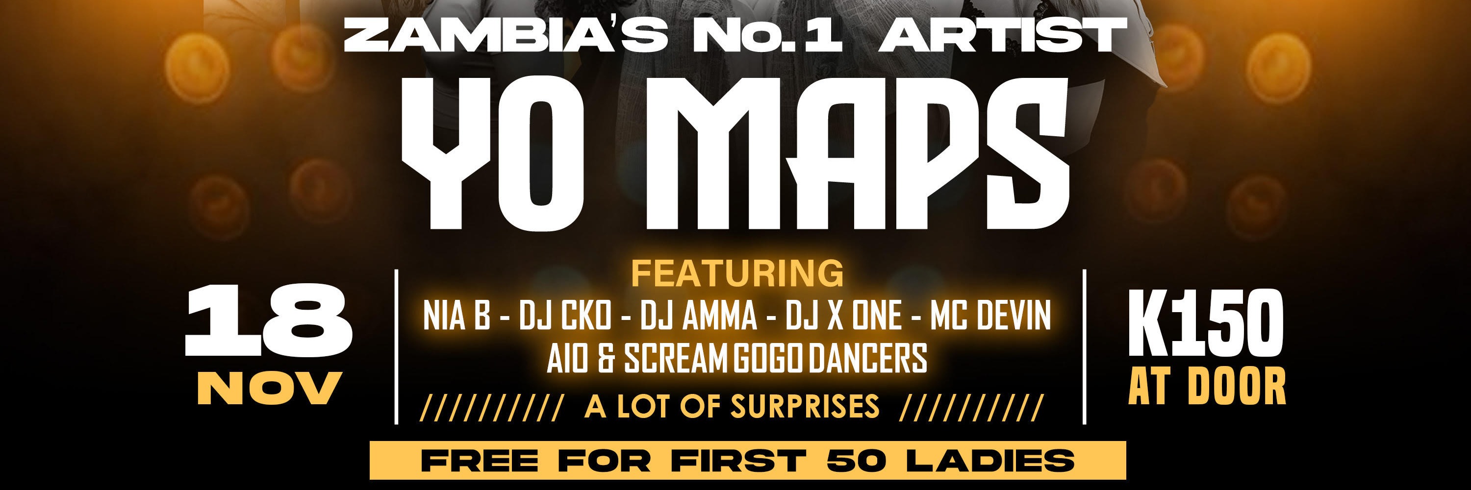 Book tickets for ZAMBIANS NEW BIGGEST CLUB & YO MAPS!
