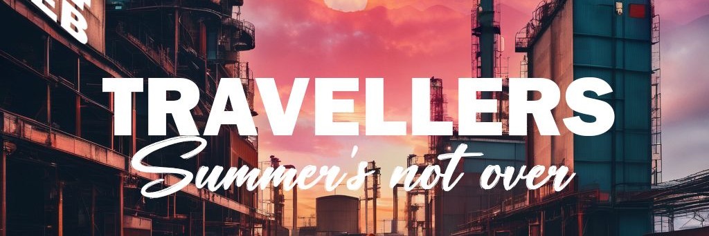 Book tickets for Travellers: Summers Not Over