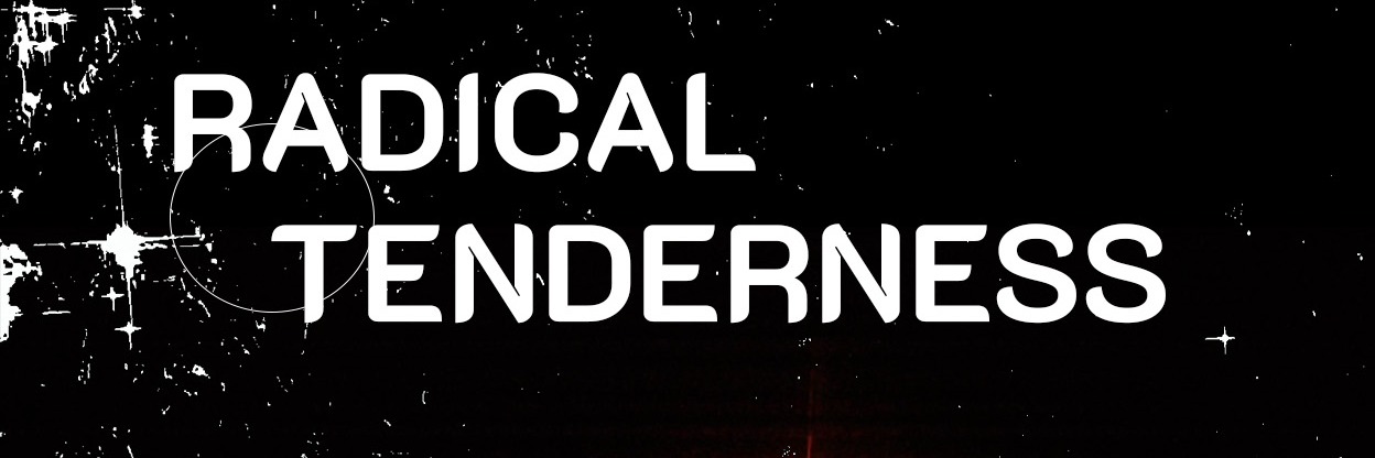 Book tickets for Radical Tenderness