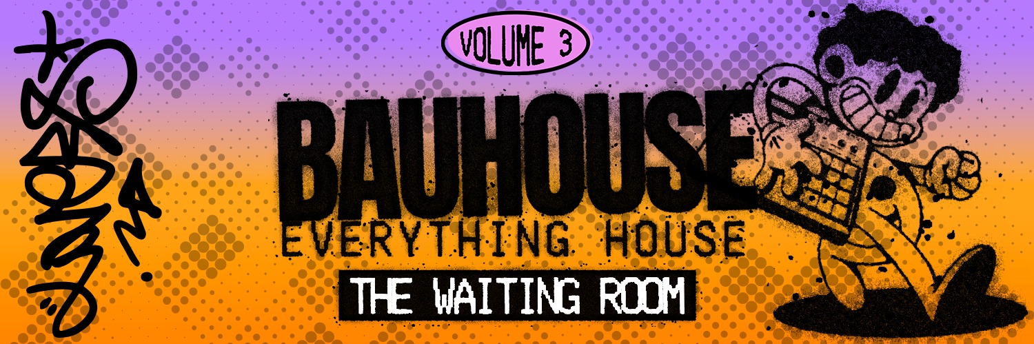 Book tickets for Bau House Volume 3