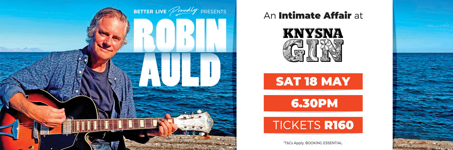 Book tickets for Robin Auld live at Knysna Gin
