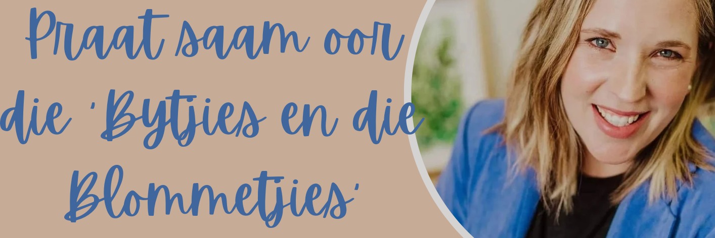 Book tickets for Kom ons praat: oor die Bytjies en die Blommetjies