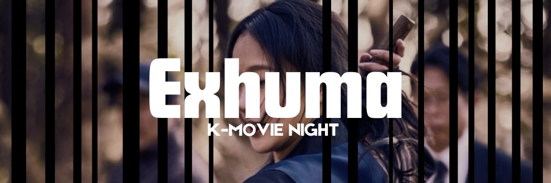 Book tickets for Korean Movie Night | Exhuma