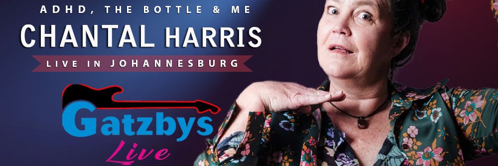 Book tickets for ADHD, the Bottle & Me ft. Chantal Harris at Gatzbys ...