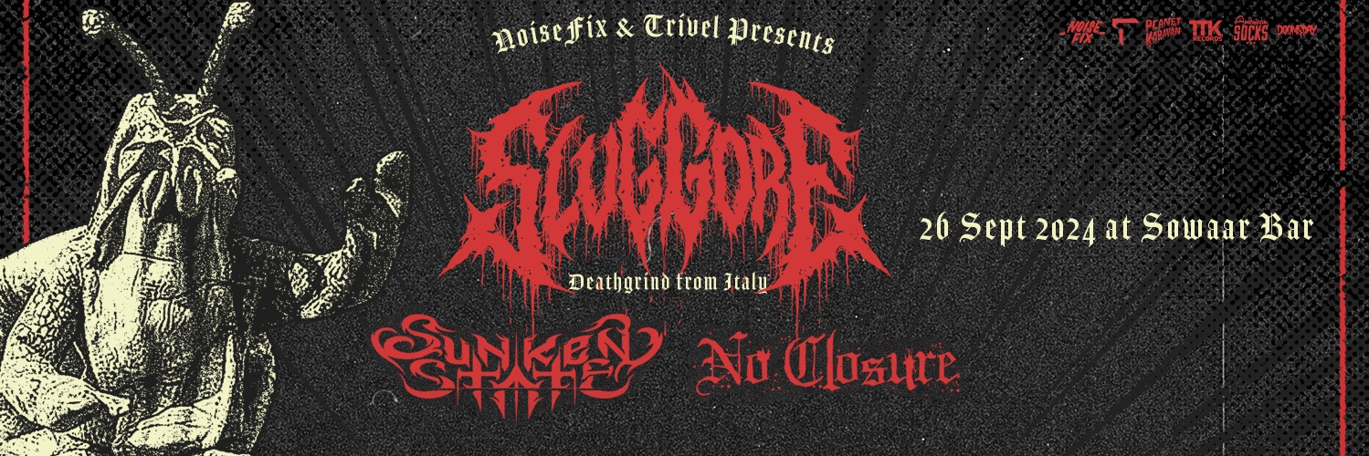 Book tickets for NOISEFIX PRESENTS: Slug Gore (ITA) LIVE at Sowaar Bar ...