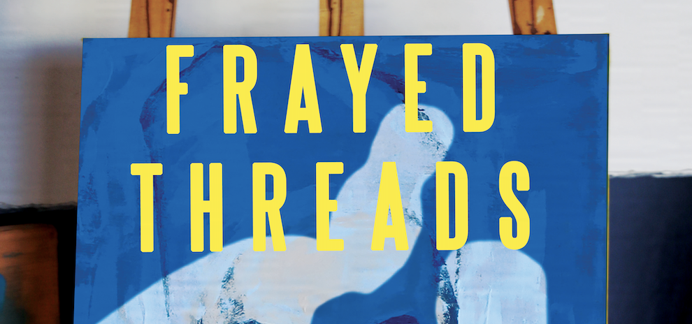 Book tickets for Frayed Threads