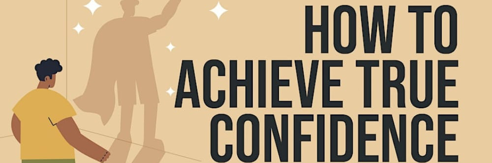 Book tickets for How To Achieve True Confidence