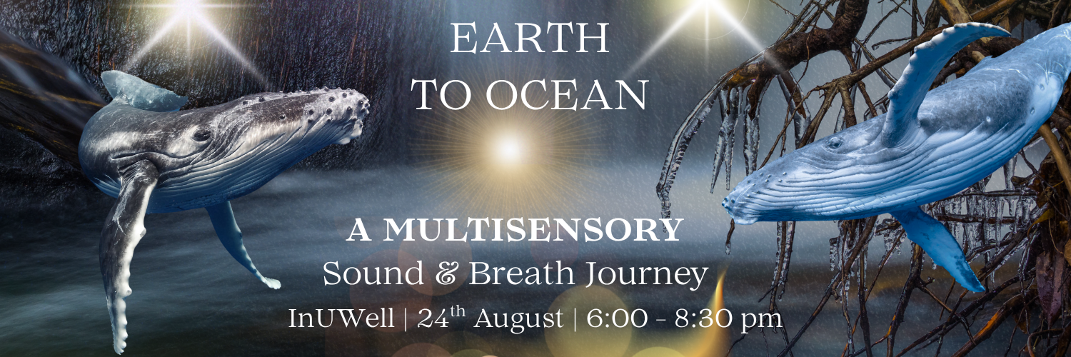 Book tickets for EARTH TO OCEAN: A Multisensory Sound & Breath Journey