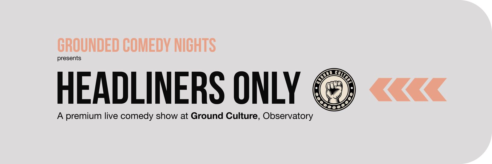 Book tickets for Grounded Comedy Presents Headliners Only