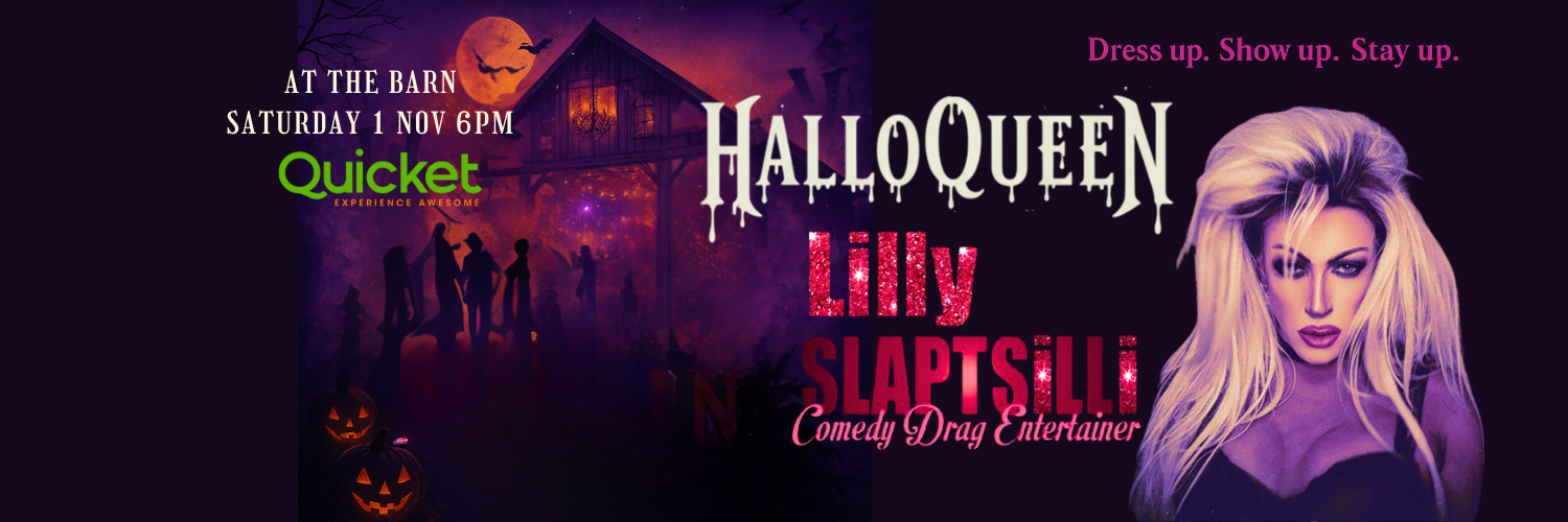 Book tickets for HalloQueen with Lilly Slaptsilli at the Barn at ...
