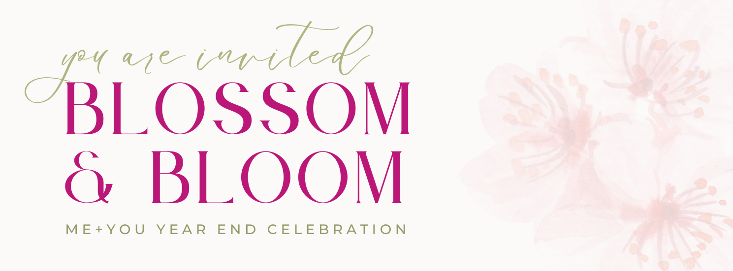 Book tickets for Blossom & Bloom ME+YOU Year End Celebration