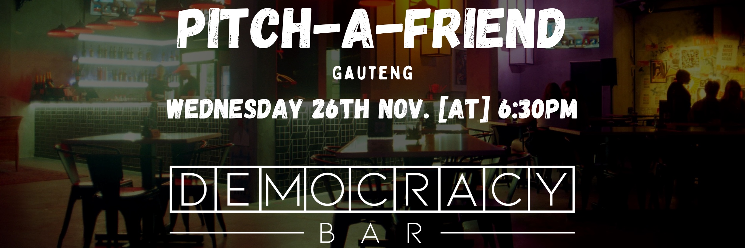 Book tickets for PITCH-A-FRIEND | @Democracy Bar