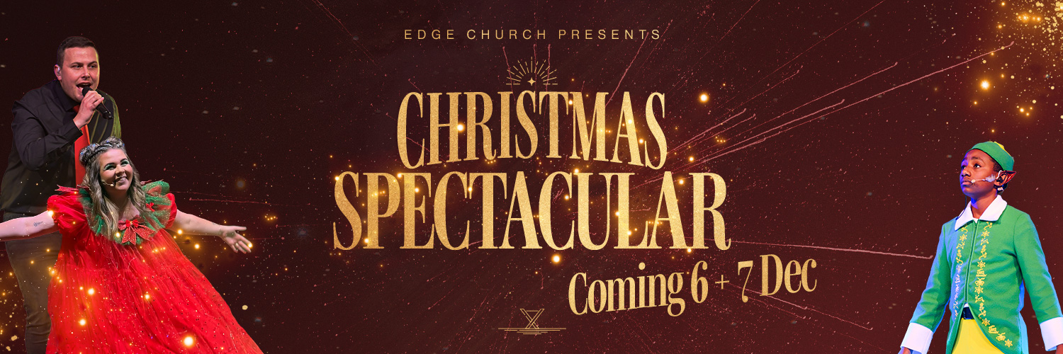 Book tickets for Christmas Spectacular 2025 at Edge Church