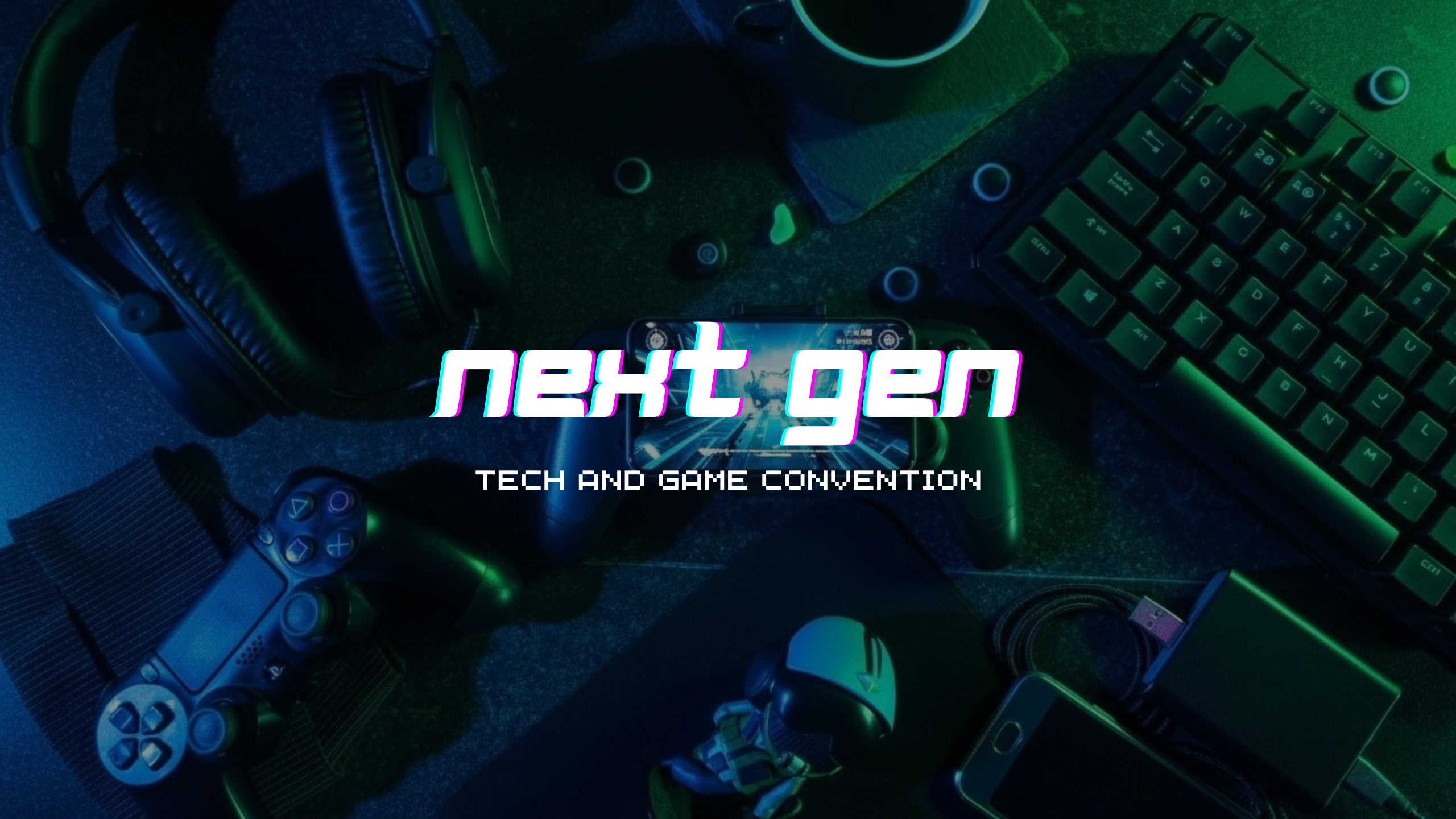 Book tickets for Next Gen - Tech & Game Con V.3
